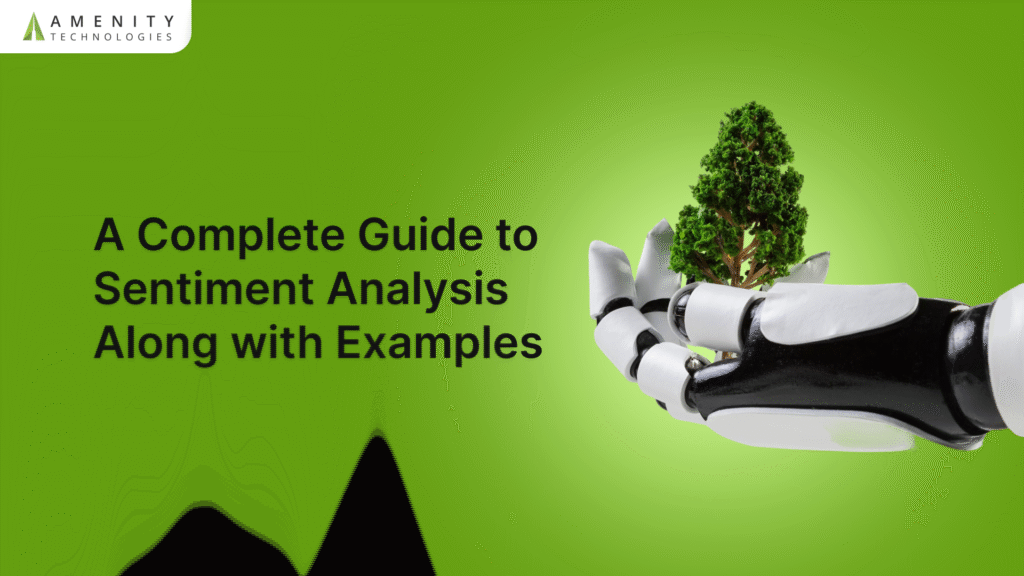 A Complete Guide To Sentiment Analysis Along With Examples Amenity
