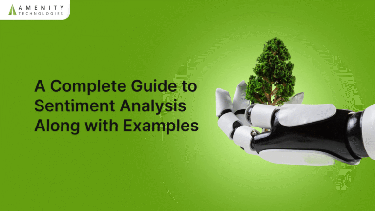 A Complete Guide to Sentiment Analysis Along with Examples - Amenity Technologies