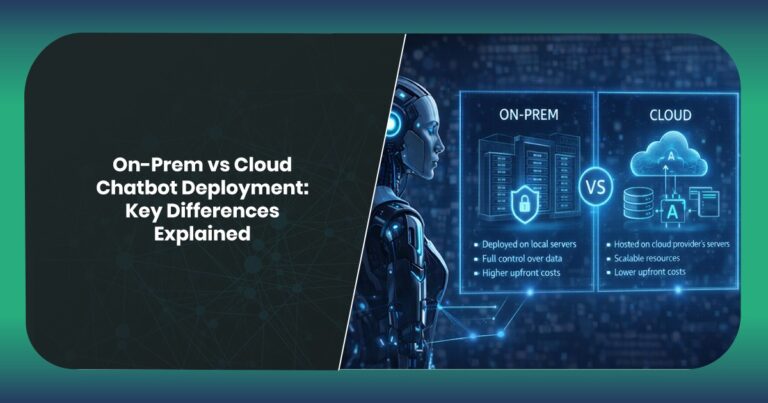 Choosing Between On-Prem and Cloud Chatbot Deployment